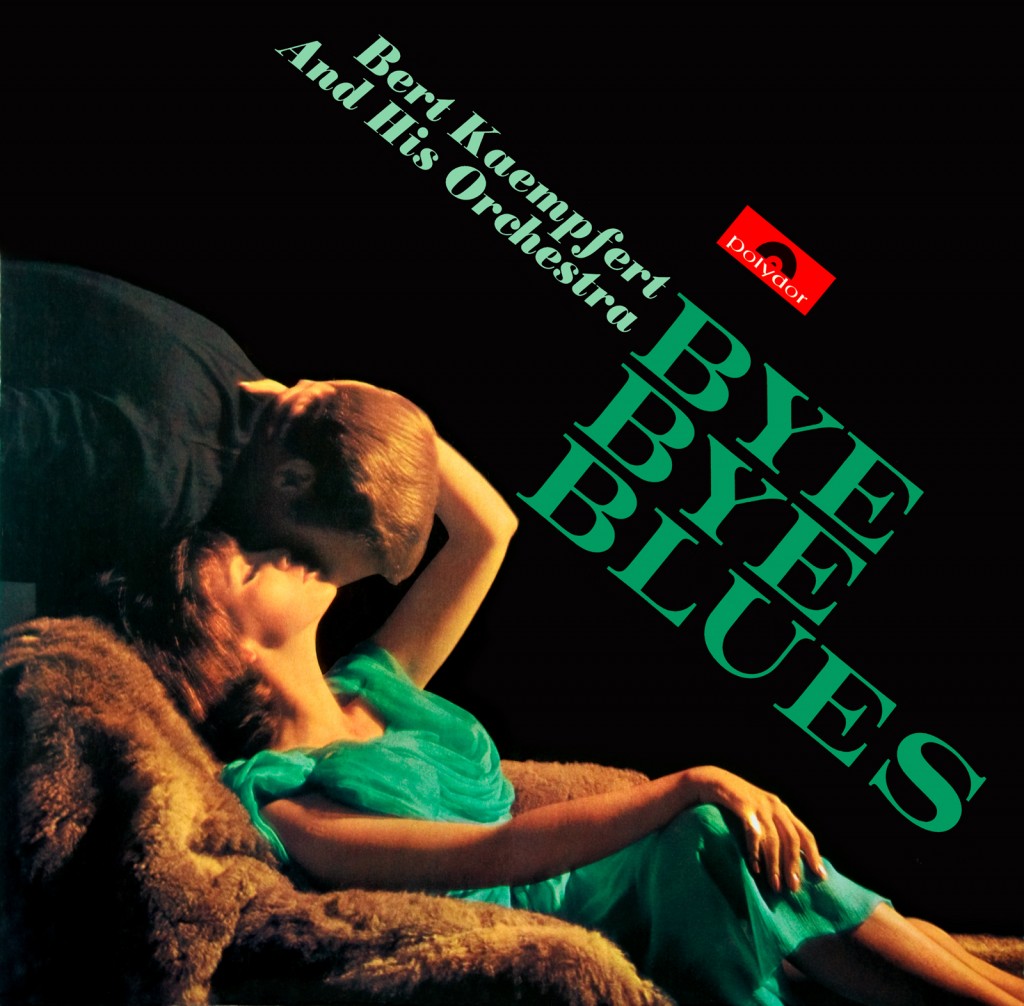 Bert Kaempfert - Bye Bye Blues – Bert Kaempfert & His Orchestra